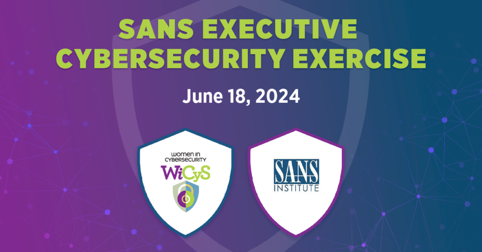 WiCyS SANS Executive Cybersecurity Exercise Program | Invite Only | WiCyS - Women in Cybersecurity