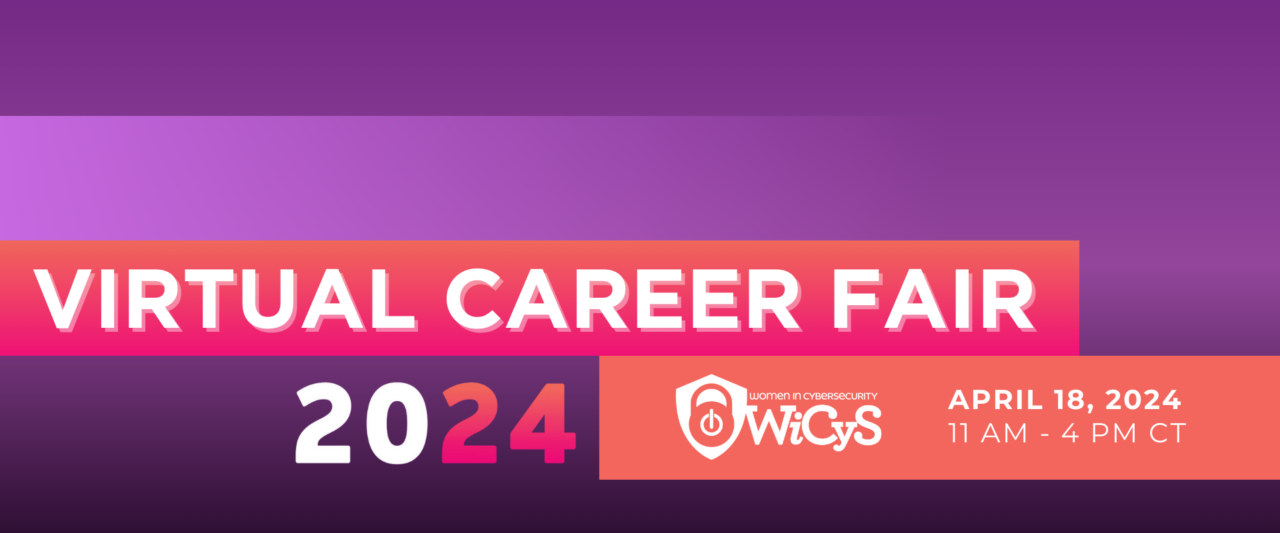 WiCyS ’24 Virtual Career Fair | WiCyS - Women in Cybersecurity