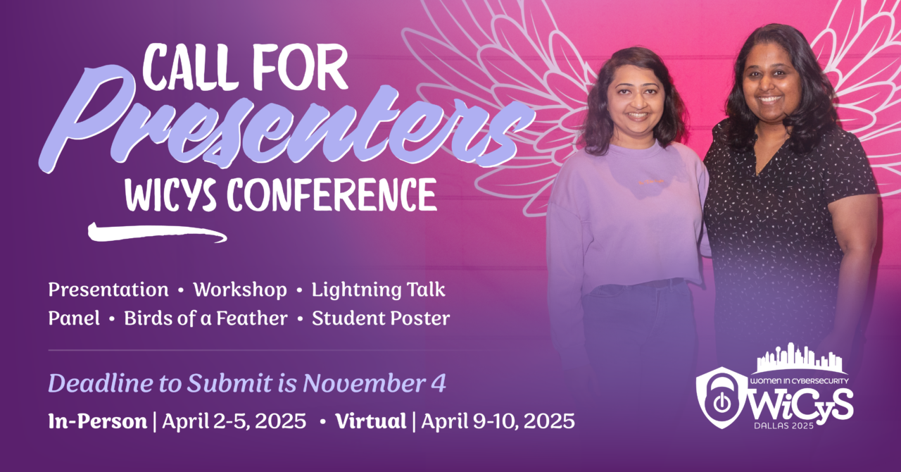 WiCyS Conference 2025 | Call for Proposals are Open | WiCyS - Women in Cybersecurity