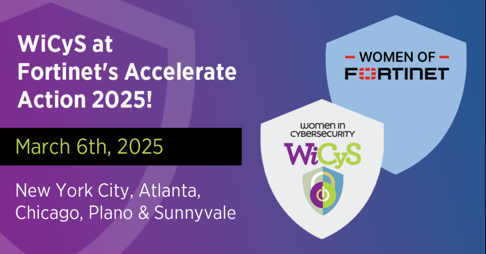WiCyS | Fortinet’s Accelerate Action 2025 | WiCyS - Women in Cybersecurity