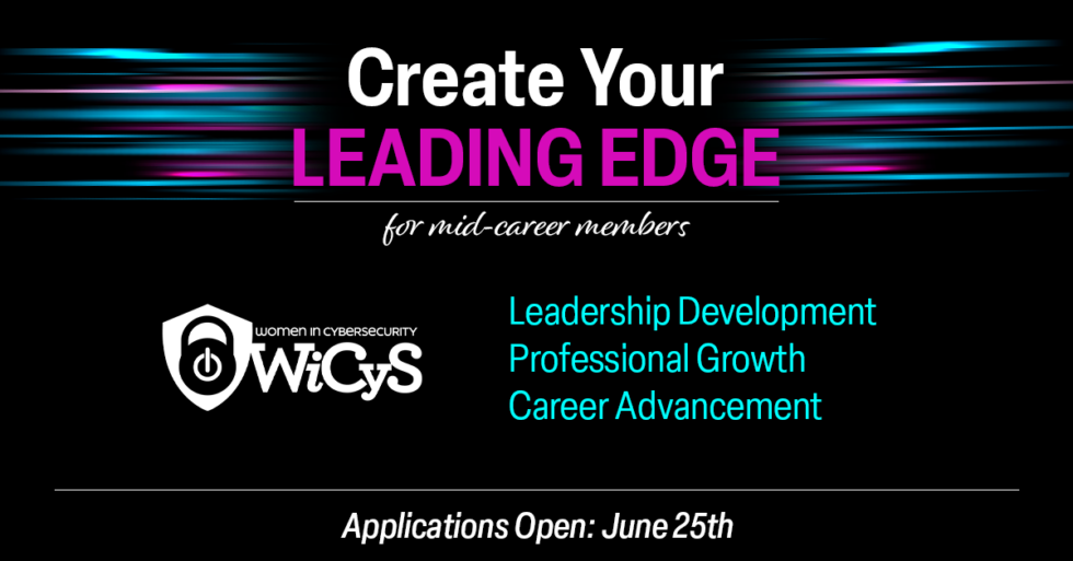 WiCyS | Create Your Leading Edge Program: Applications OPEN June 25th ...