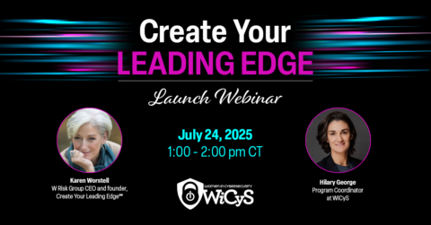 WiCyS Create Your Leading Edge Program | Launch Webinar | WiCyS - Women ...